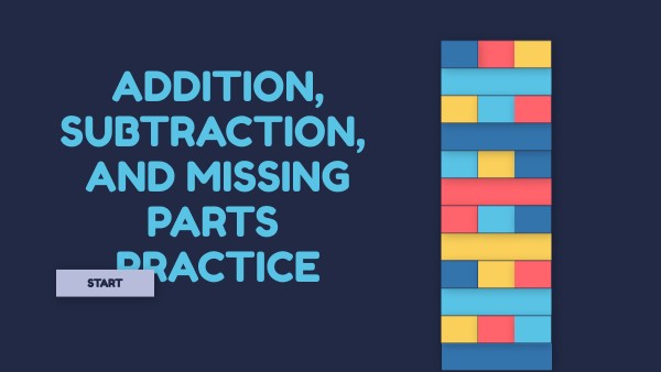 Addition, Subtraction, and Missing parts Practice | Genially