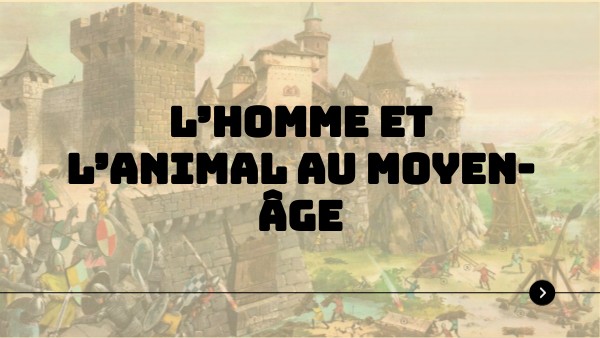 l’homme et l’animal au moyen-Âge | Genially