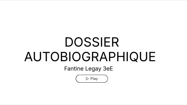 Dossier autobiographique | Genially