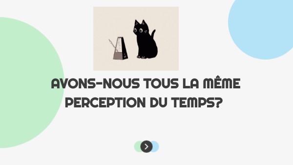 Avons-nous tous la même perception du temps? | Genially