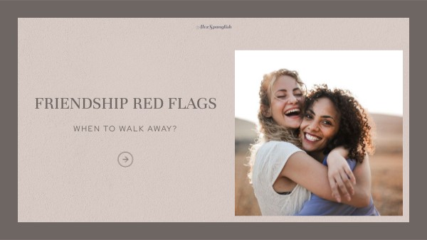 FRIENDSHIP RED FLAGS | Genially