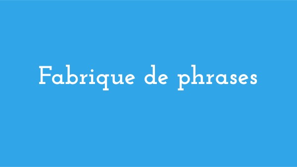 Fabrique de phrases | Genially