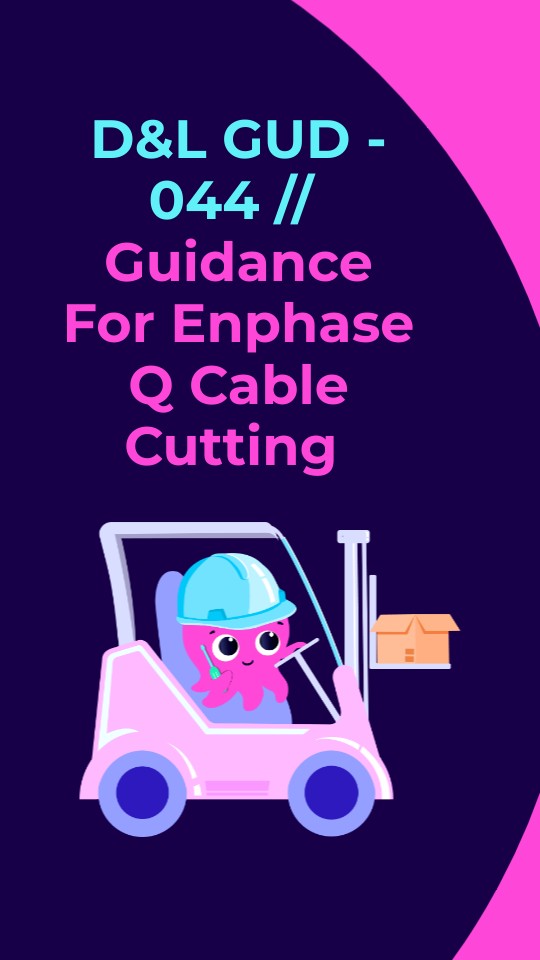 D&L GUD-044 // Guidance For Enphase Q Cable Cutting | Genially