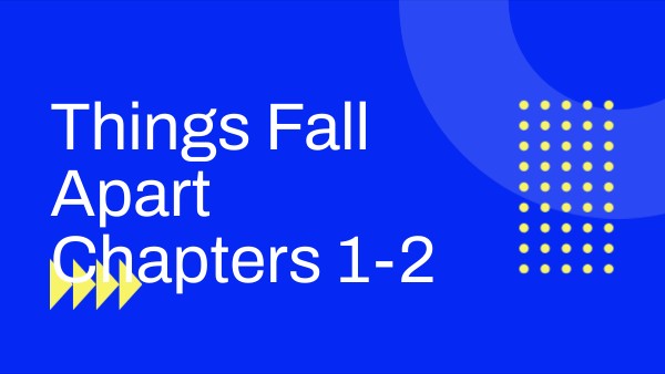 Things Fall Apart Chapters 1-2 | Genially
