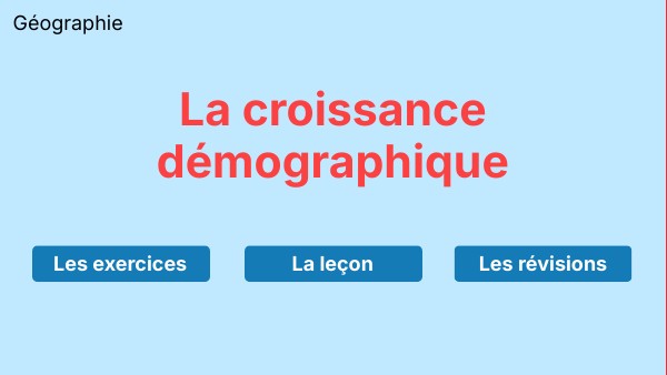 Géographie 5e - La croissance démographique | Genially