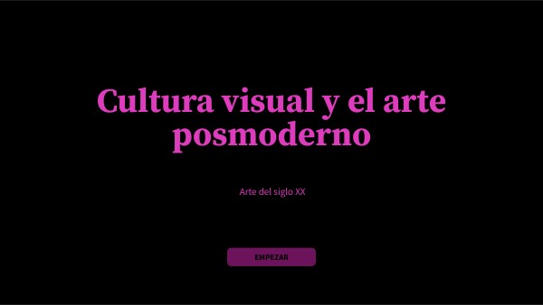 Cultura visual y el arte posmoderno | Genially