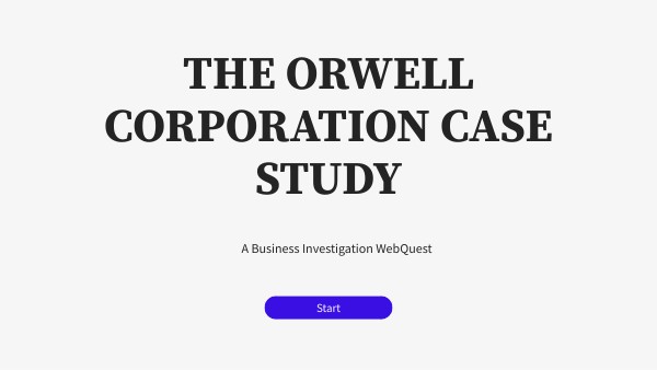THE ORWELL CORPORATION CASE STUDY | Genially