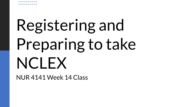 NUR 4145 Week 14 NCLEX registration.pptx | Genially