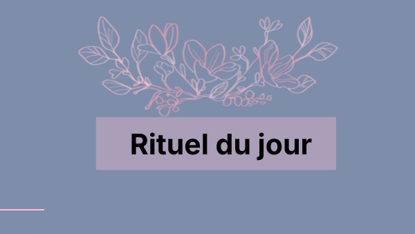Rituel du jour | Genially