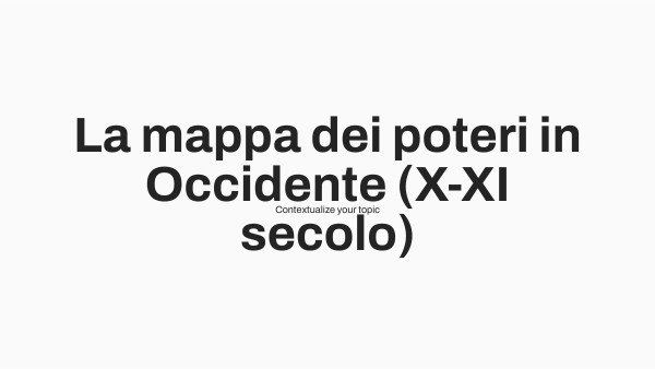 La mappa dei poteri in Occidente (X-XI secolo) | Genially