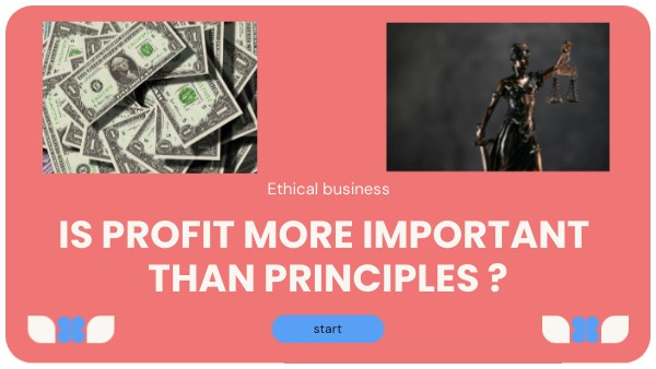 is profit more important than principles ? | Genially