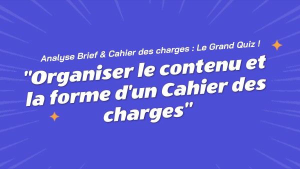 03 - "Rédiger efficacement un cahier des charges" | Genially