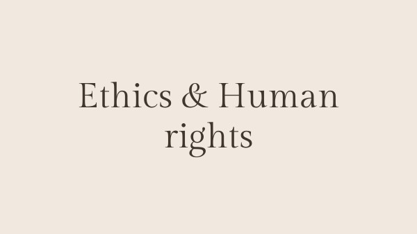 Ethics & Human rights | Genially