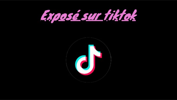 Exposé sur tiktok | Genially