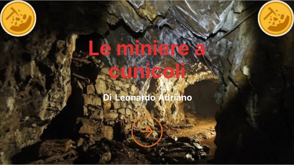 Presentazione sulle miniere - Leonardo Adriano 3^D | Genially