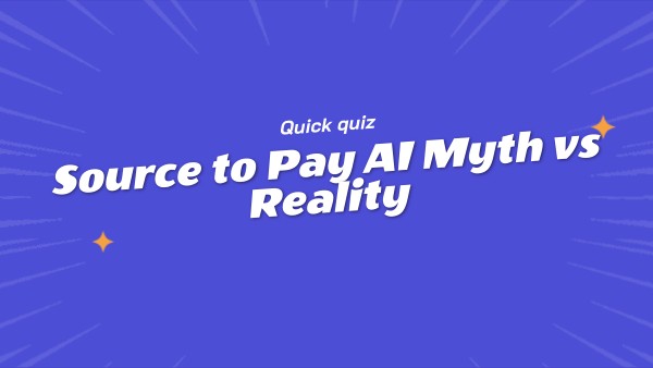Source to Pay AI Myth vs Reality | Genially