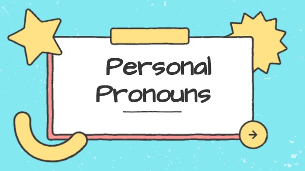 Personal Pronouns | Genially