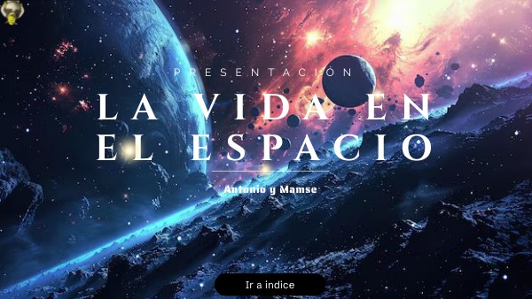 La vida en el espacio | Genially