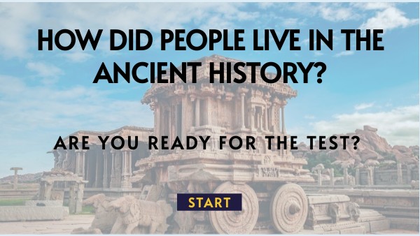 HOW DID PEOPLE LIVE IN THE ANCIENT HISTORY? | Genially