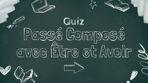 Passé Composé avec Être et Avoir | Genially