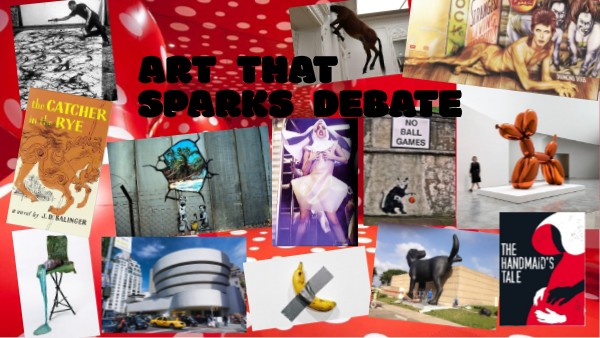 ART THAT SPARKS DEBATE | Genially
