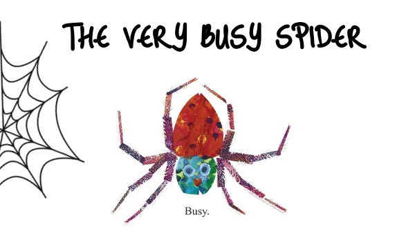 THE VERY BUSY SPIDER | Genially