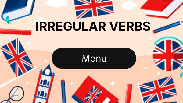 IRREGULAR VERBS | Genially