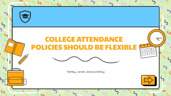 college attendance policies should be flexible | Genially