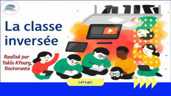 Presentation classe inversée realiséepar Takla Kfoury, Doctorante ...