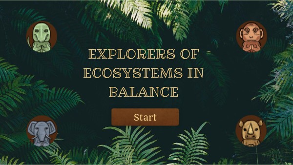 Explorers of Ecosystems in Balance | Genially
