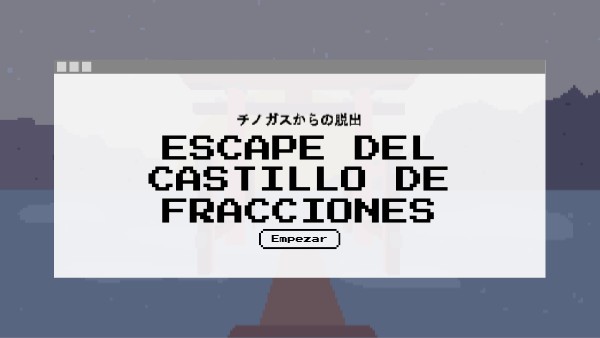Escape del Castillo de fracciones | Genially