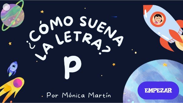 ¿CÓMO SUENA LA LETRA P? | Genially
