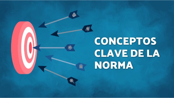 CONCEPTOS CLAVE DE LA NORMA | Genially