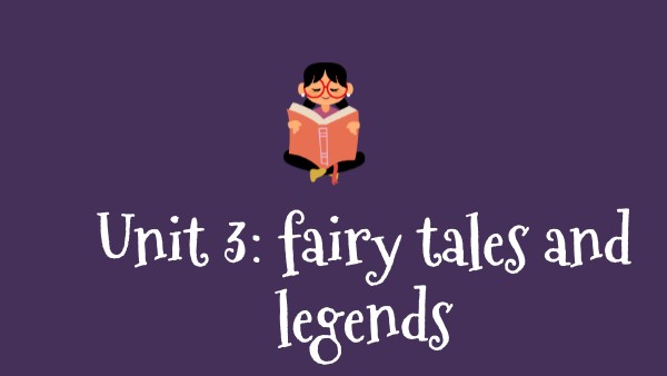Unit 3: fairy tales and legends | Genially