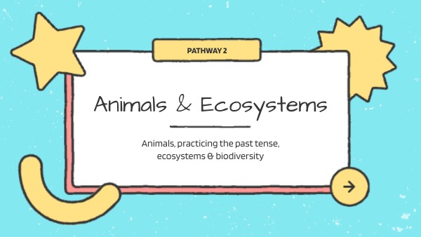 Animals and Ecosystems | Genially