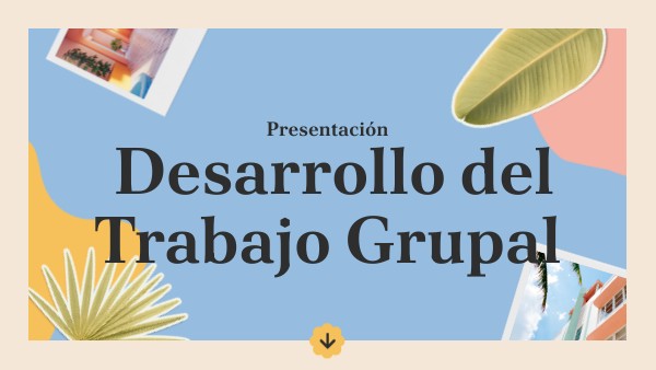 Desarrollo del Trabajo Grupal | Genially