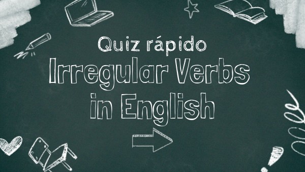 Quiz Irregular Verbs in English | Genially