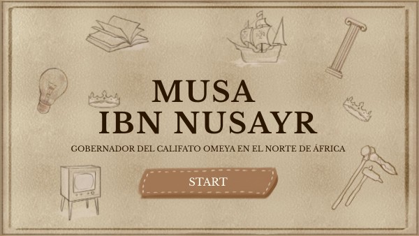 MUSA IBN NUSAYR | Genially