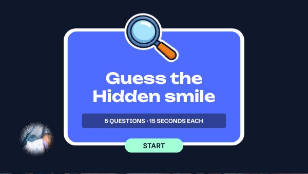 Guess the Hidden smile | Genially