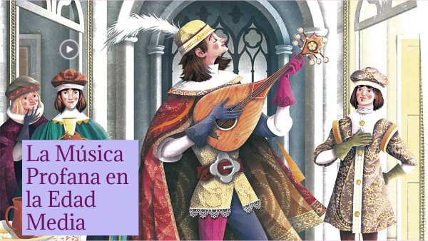 La Música Profana en la Edad Media | Genially