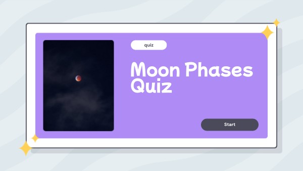 Moon Phases Quiz | Genially