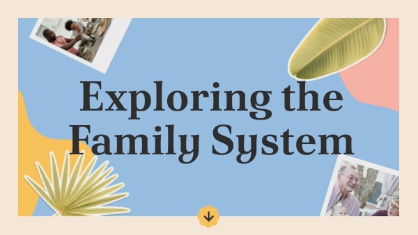Exploring the Family System | Genially