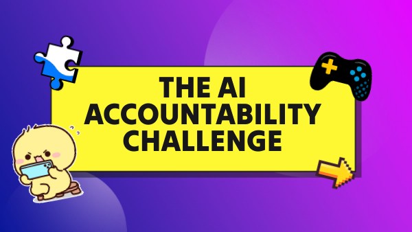 AI Accountability Challenge & Reflection | Genially
