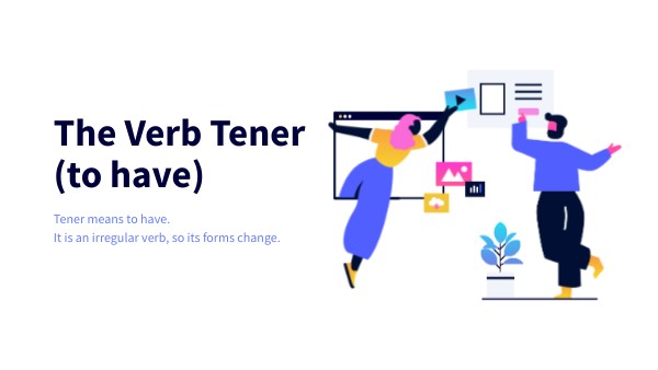 The Verb Tener (to have) | Genially