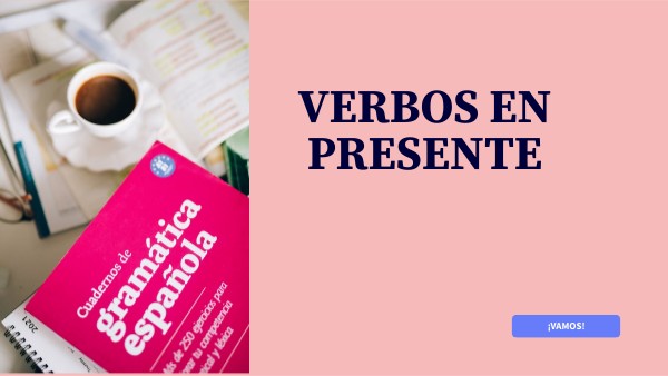 VERBOS EN PRESENTE | Genially