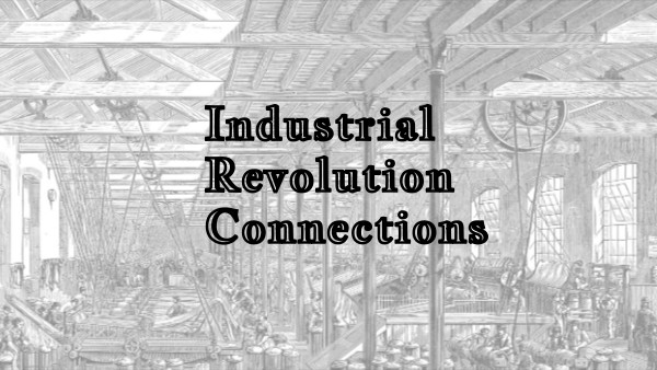 Industrial Revolution Connections | Genially