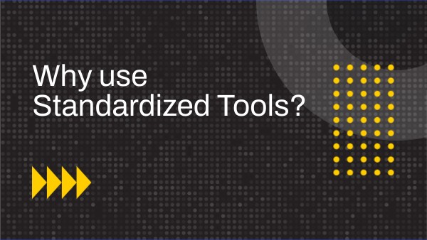 Why use Standardized Tools? | Genially