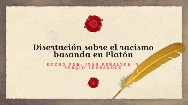 Disertación sobre el racismo basanda en Platón | Genially