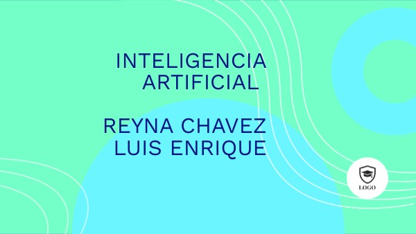 INTELIGENCIA ARTIFICIAL REYNA CHAVEZ LUIS ENRIQUE | Genially