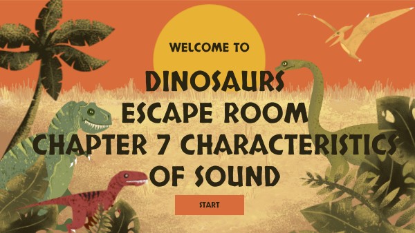 Chap 7 Sound DINOSAURS ESCAPE ROOM Chapter 7 Characteristics of Sound ...
